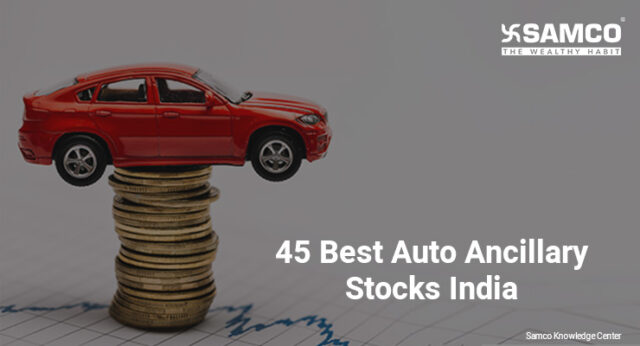 45 Best Auto Ancillary Stocks India | Stocks to Buy in India for Long Term