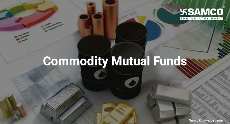 Commodity Mutual Funds - Meaning, Types And Advantages Commodity Mutual Funds - Meaning, Types And Advantages