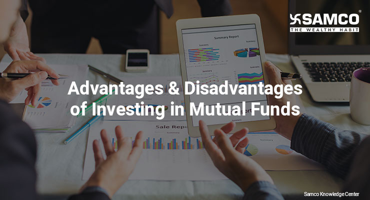 Advantages of Mutual Fund and Disadvantages of Mutual funds