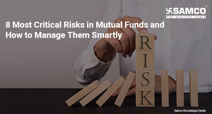 8 Most Critical Risks in Mutual Funds & Tips to Manage them