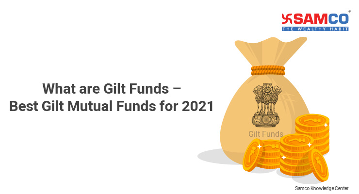 What are Gilt Funds - Best Gilt Mutual Funds for 2021