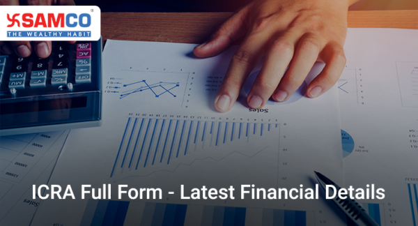 ICRA Full Form: Functions, and Latest Financial Details