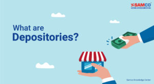 What are Depositories? – Meaning, Benefits & Functions