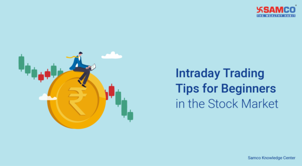 Intraday Trading Tips for Beginners in the Stock Market | Samco