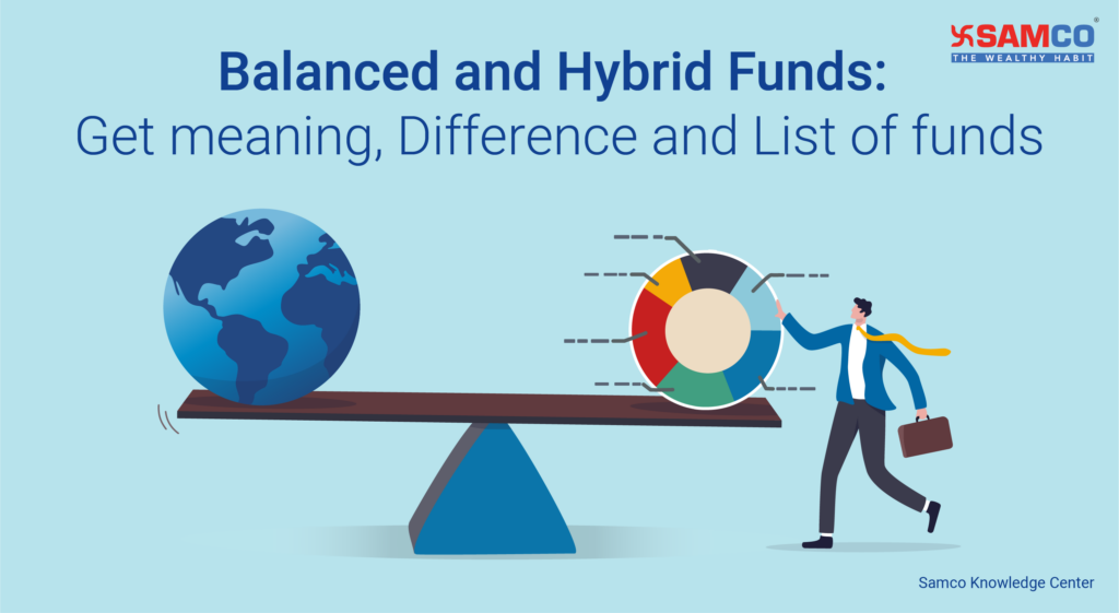 Balanced And Hybrid Funds: Get Meaning, Difference And List Of Funds