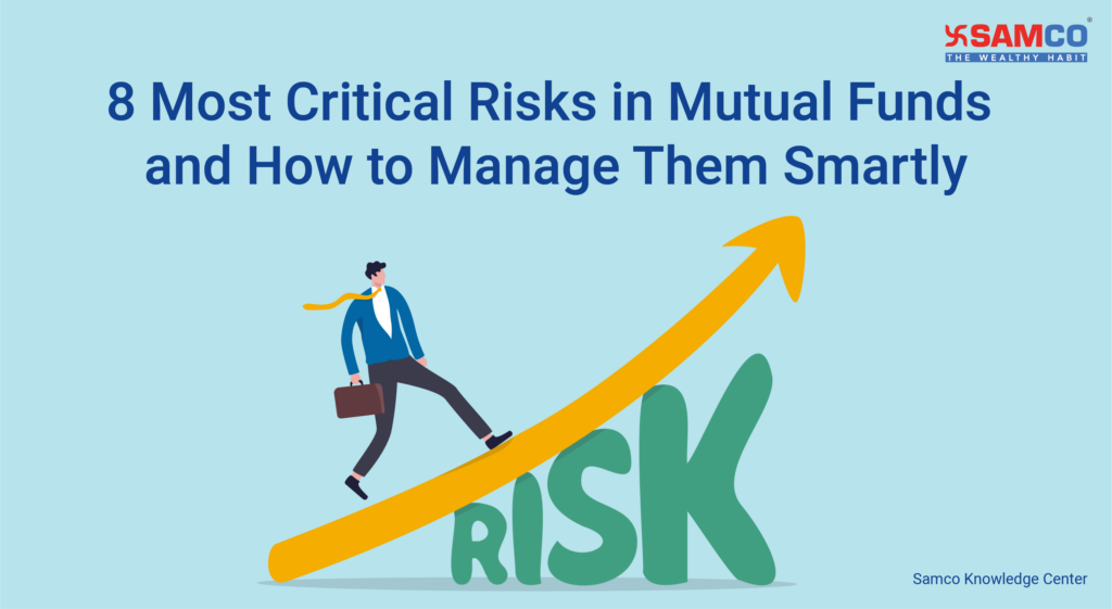 8 Most Critical Risks In Mutual Funds And How To Manage Them Smartly