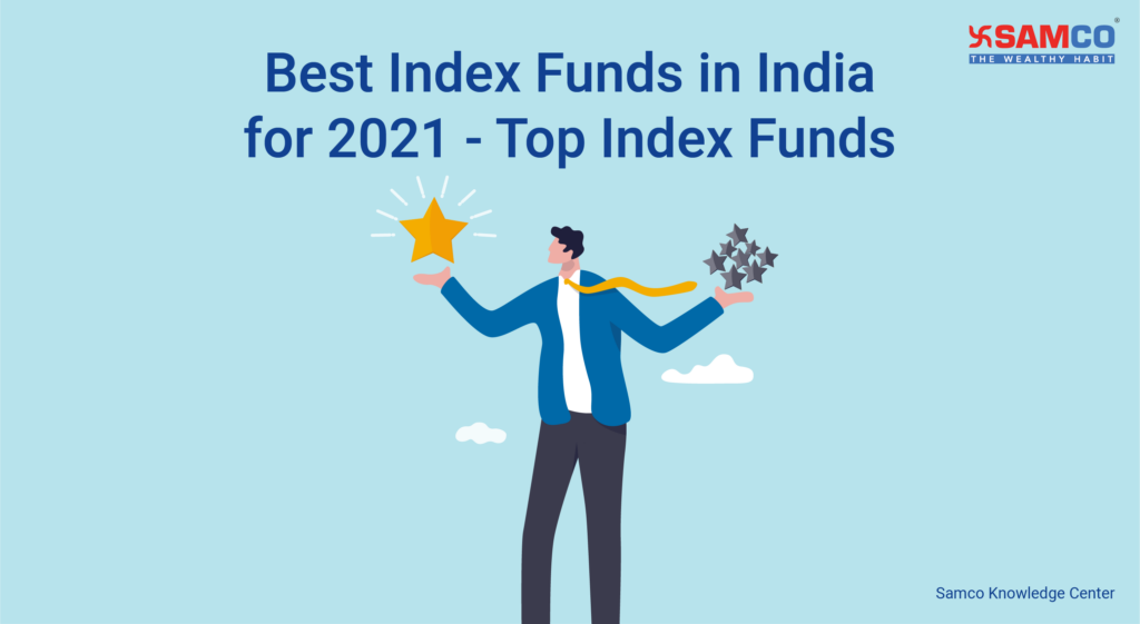 Best Index Funds in India for 2021 - Top Index Funds | Samco