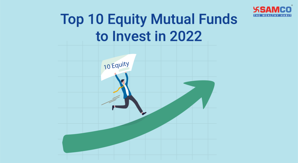 What are the top 10 Equity Mutual Funds to Invest 2021 | Samco