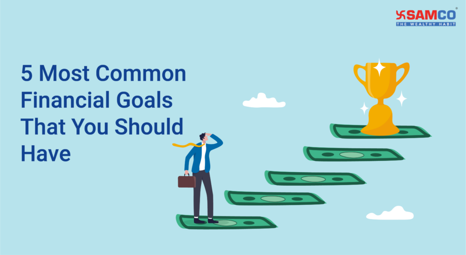 5 Most Common Financial Goals That Every Individual Should Have | Samco