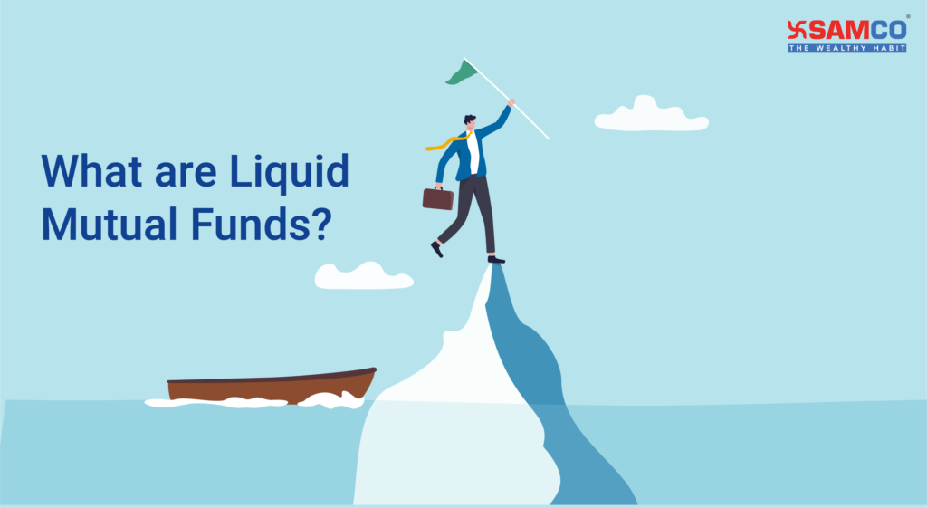 What Are Liquid Mutual Funds? - Benefits, Risks & Returns Of Liquid Funds.