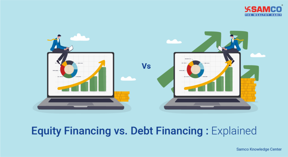 Difference between Equity Financing and Debt Financing | Samco