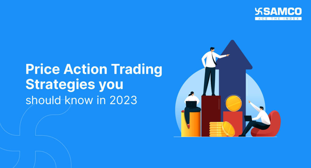 Price Action Trading Strategies you should know in 2023 | Samco