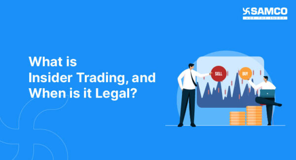 What Is Insider Trading and When Is It Legal? | Samco