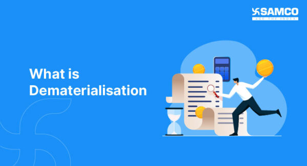 What is Dematerialization and How does Dematerialization Work? | Samco