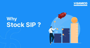 Why Stock SIP and Difference Between Stock SIP and Mutual Fund SIP | Samco