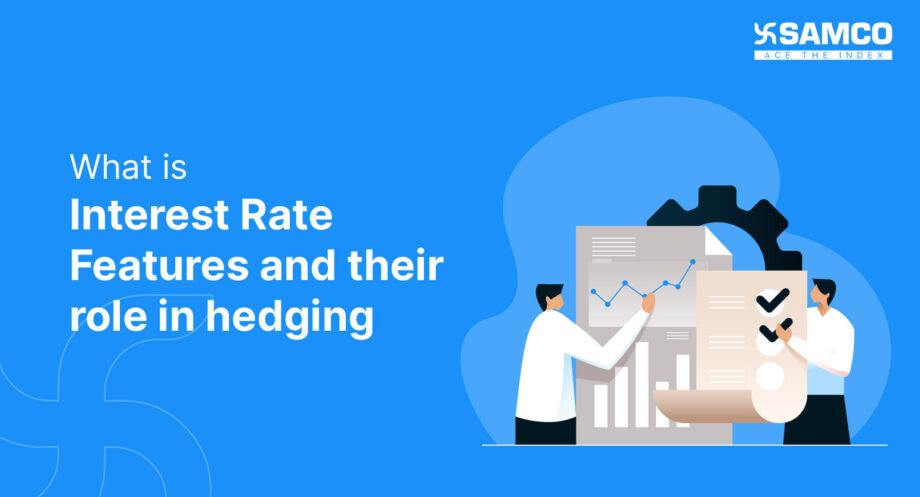 What is Interest Rate Futures and Their Role in Hedging | Samco