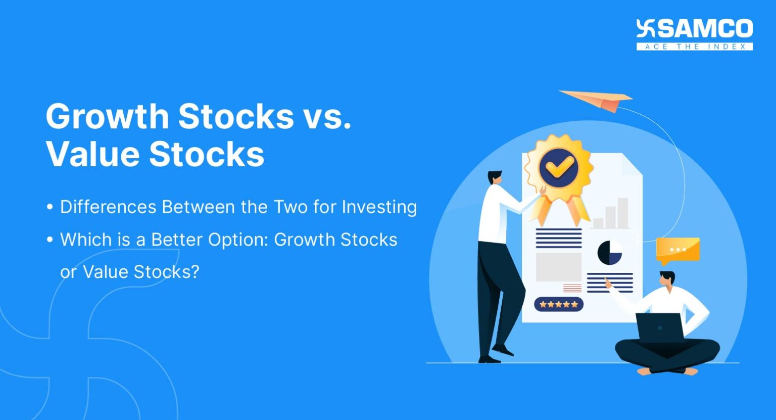 Growth Stocks vs. Value Stocks: Difference and Which is a Better Option? | Samco