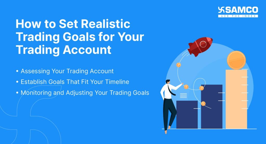 How to Set Realistic Trading Goals for Your Trading Account | Samco