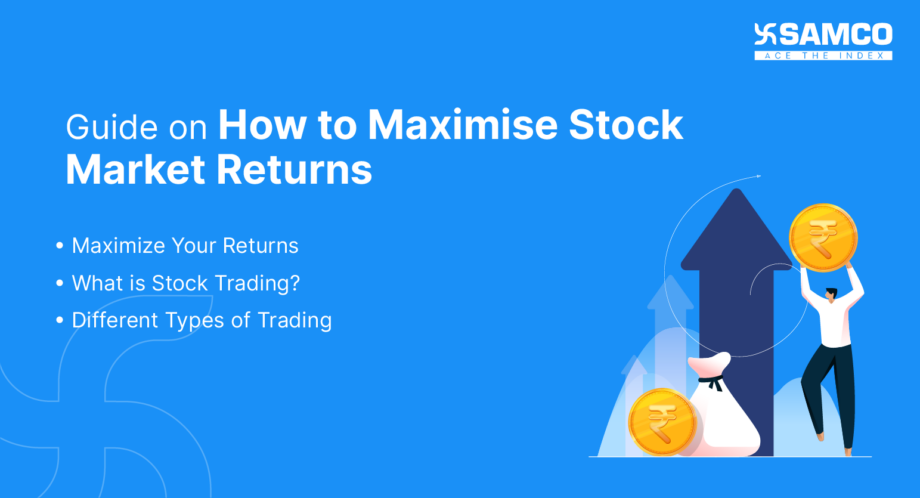 Guide on How to Maximise Stock Market Returns | Samco