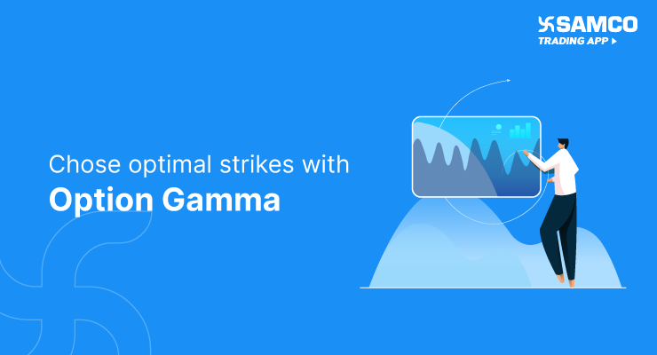 Chose optimal strikes with Option Gamma | Samco