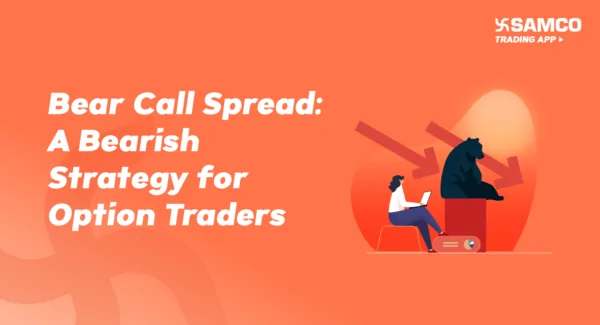 Bear Call Spread: A Moderately Bearish Strategy for Indian Traders | Samco