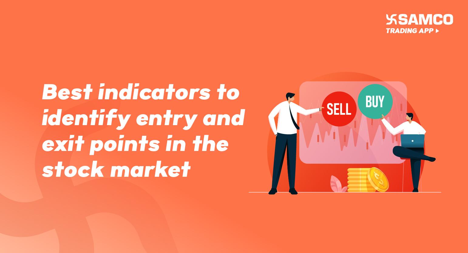 Best Indicators To Identify Entry And Exit Points In The Stock Market