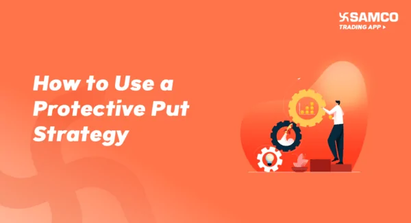 How to Use a Protective Put Strategy | Samco