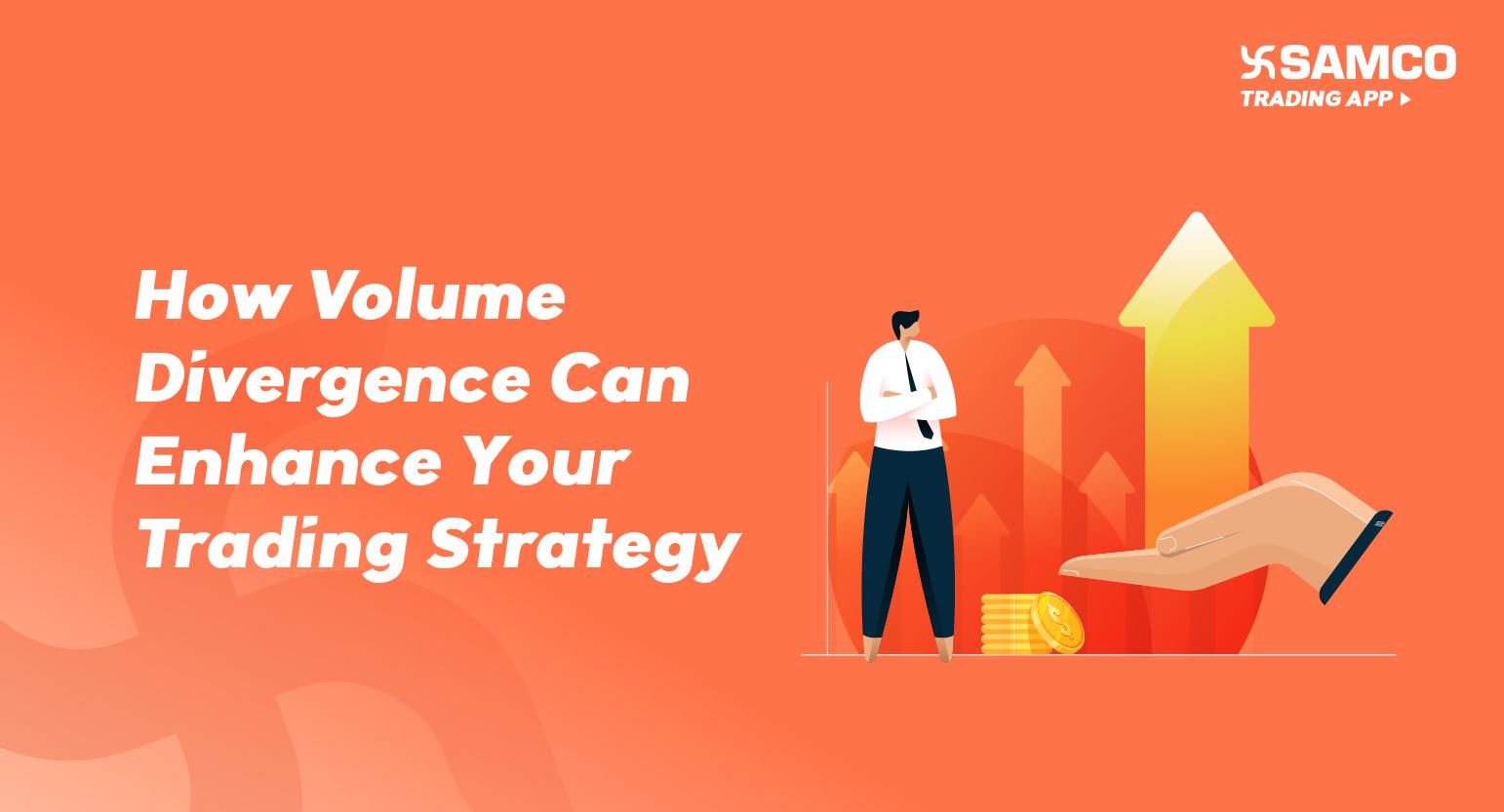 How Volume And Volume Divergence Can Enhance Your Trading Strategy