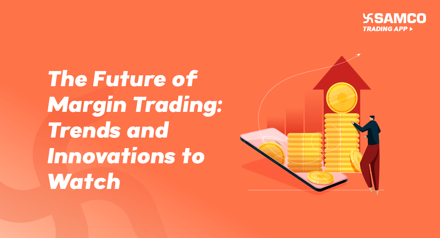The Future Of Margin Trading: Trends And Innovations To Watch