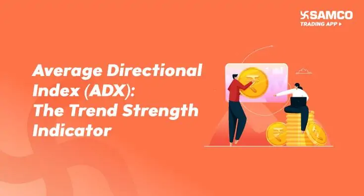 Average Directional Index (ADX): The Trend Strength Indicator | | Samco
