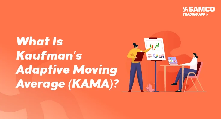 What Is Kaufman's Adaptive Moving Average (KAMA)? | | Samco