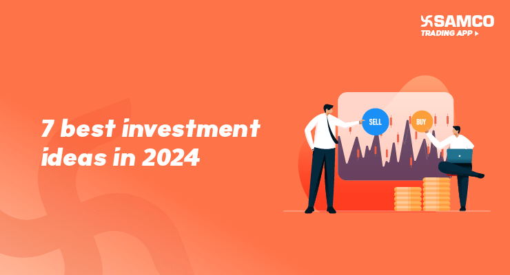 7 Best Investment Ideas in 2024 | | Samco