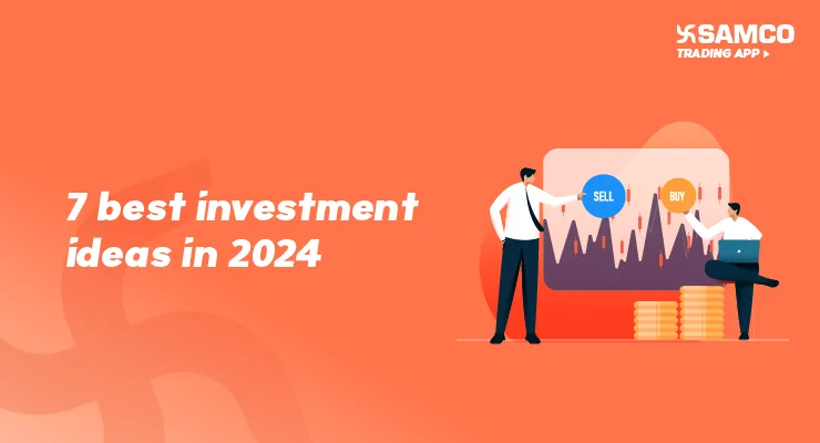 7 Best Investment Ideas in 2024 | | Samco