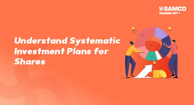 Understanding Systematic Investment Plans (SIPs) for Shares | | Samco