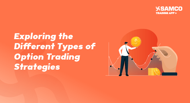 Types Of Options Trading Strategies In India – Beginner To Advanced Guide