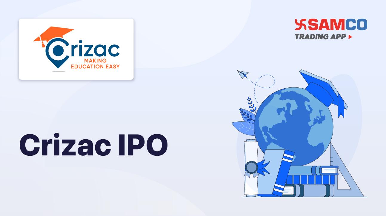 Crizac IPO Date, Price, GMP, Review, Analysis & Details - Samco