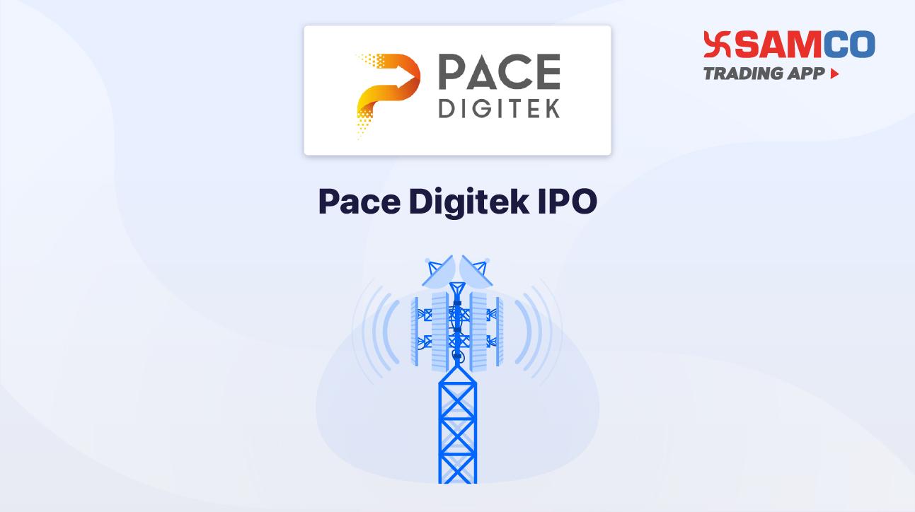 Pace Digitek IPO Date, Price, Review, Details - Samco