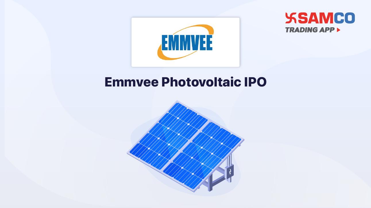 Emmvee Photovoltaic IPO Date, Price, Review, Details - Samco